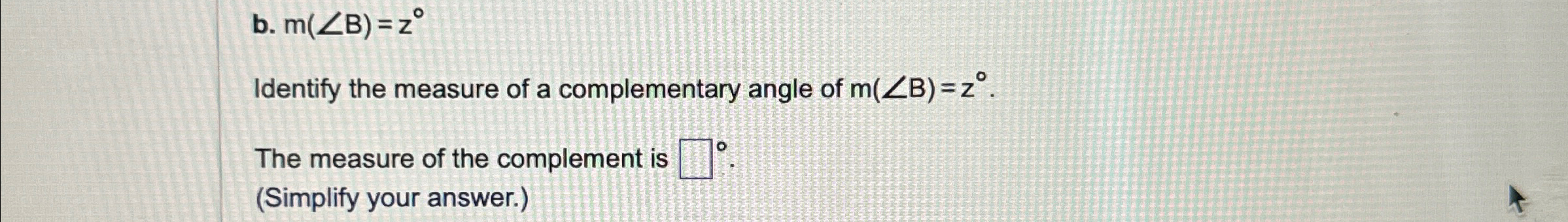 Solved b. m(??B)=z°Identify the measure of a complementary | Chegg.com