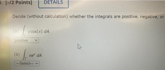 Solved Decide (without calculation) whether the integrals | Chegg.com