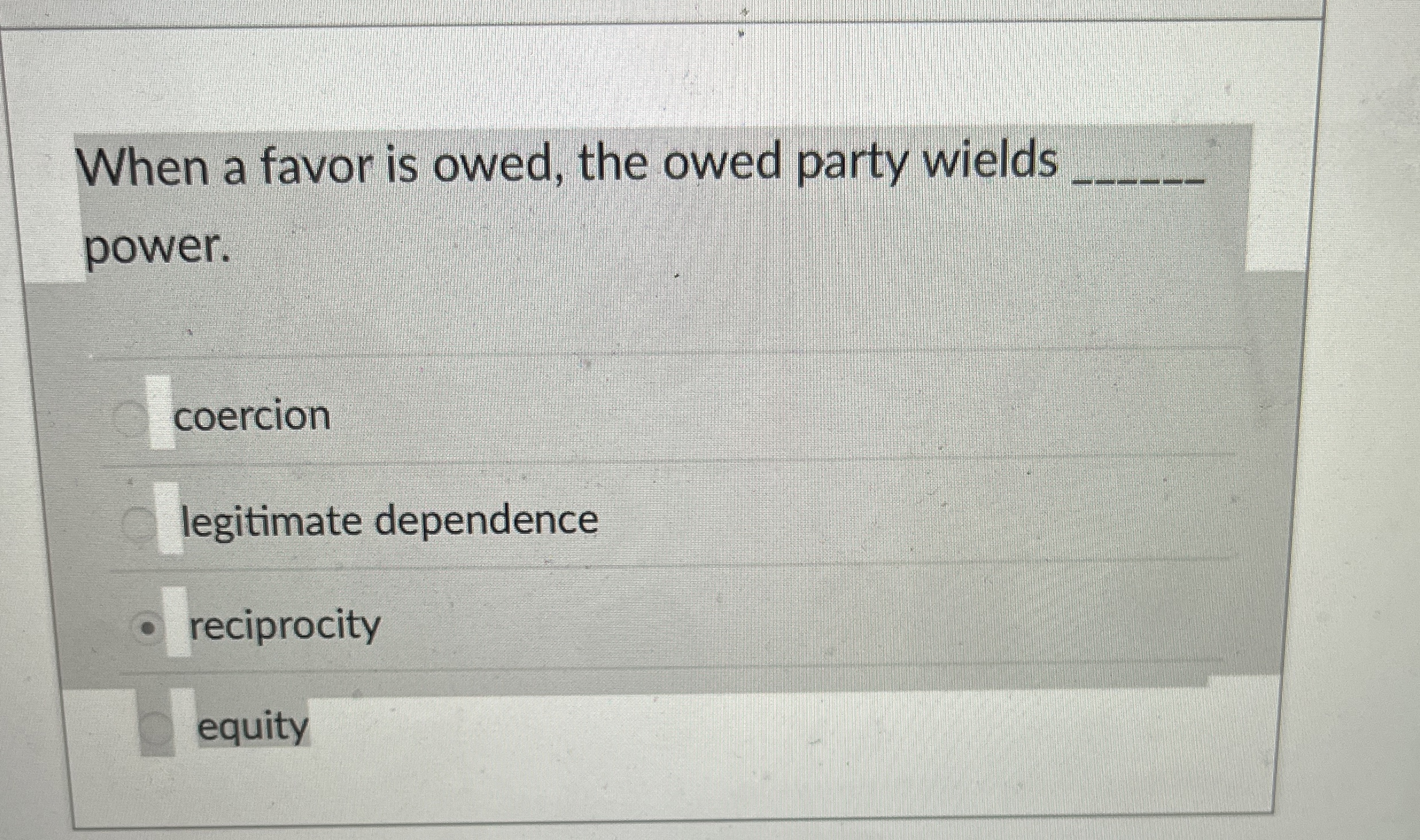Solved When a favor is owed, the owed party wields q, | Chegg.com