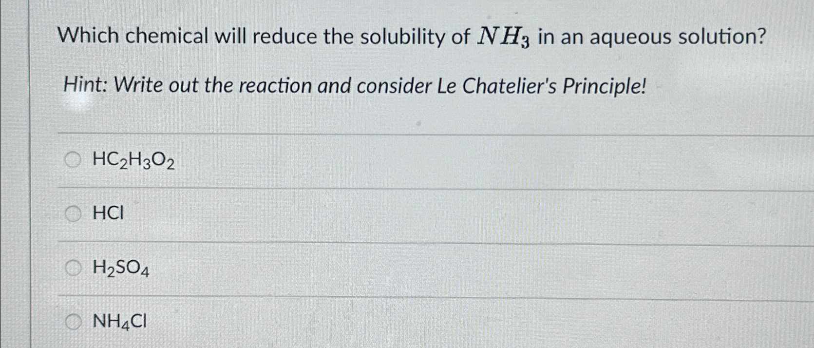 Solved Which chemical will reduce the solubility of NH3 ﻿in | Chegg.com