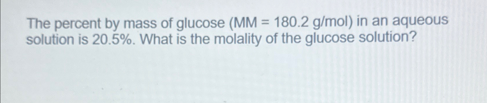 Solved The percent by mass of glucose )=(180.2gmol ﻿in an | Chegg.com