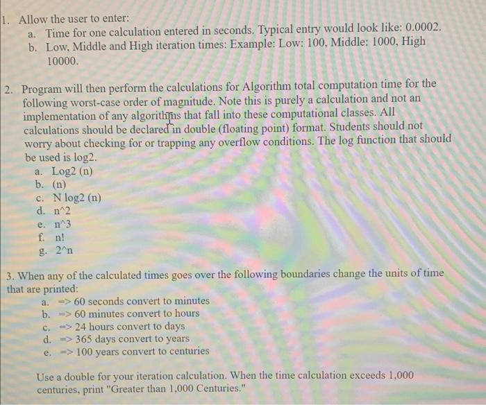Solved Allow the user to enter: a. Time for one calculation | Chegg.com