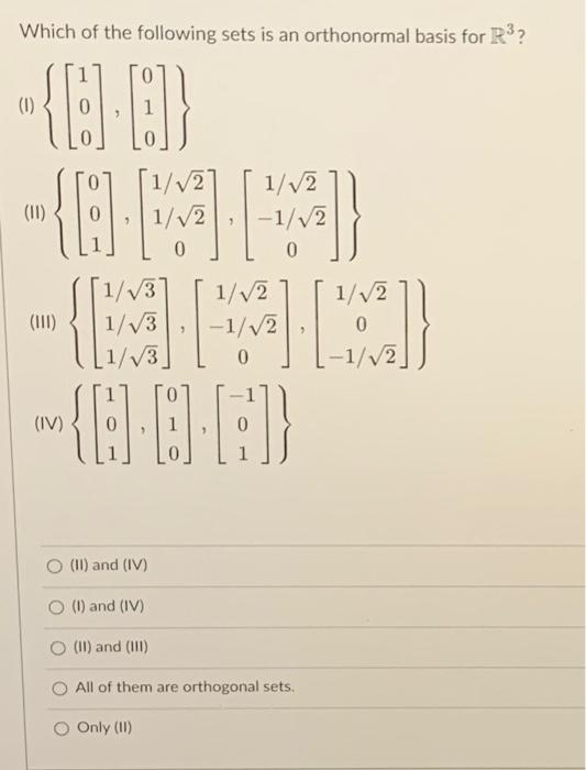 Solved Which of the following sets is an orthonormal basis | Chegg.com