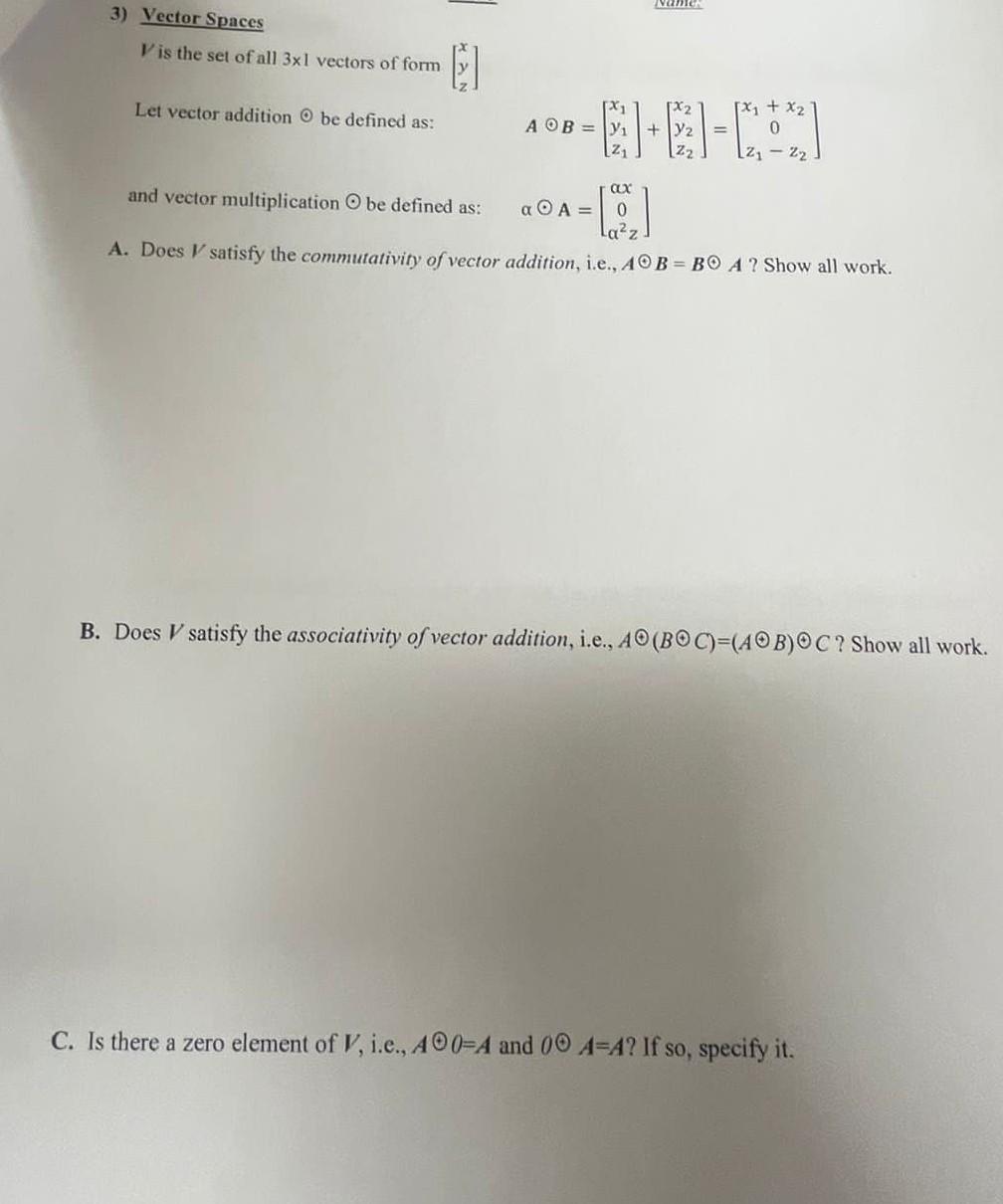 Solved 3) Vector Spaces V is the set of all 3×1 vectors of | Chegg.com