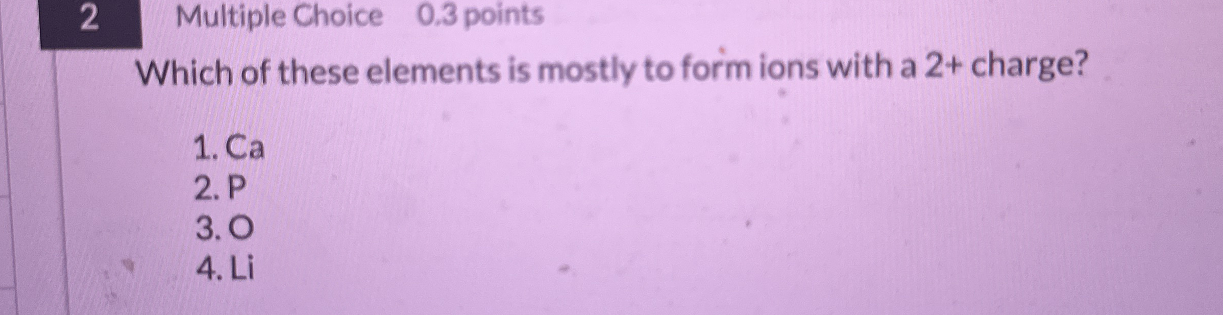 2 Multiple Choice0.3 pointsWhich of these elements | Chegg.com 2 Multiple Choice0.3 pointsWhich of these elements | Chegg.com