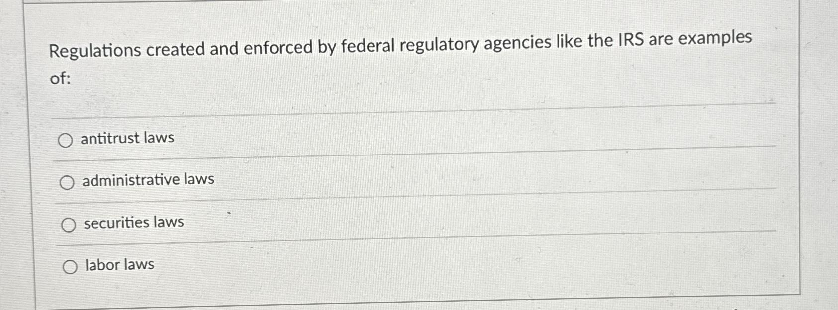 Solved Regulations created and enforced by federal | Chegg.com
