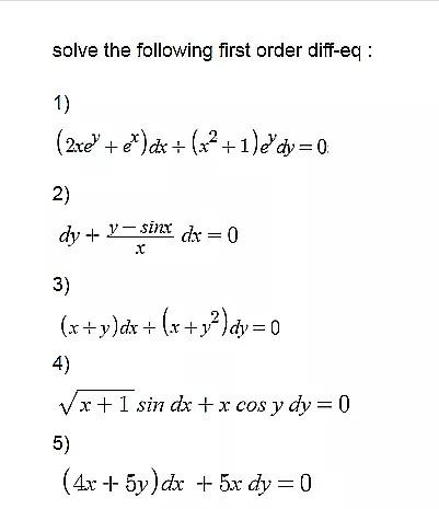 Solved solve the following first order diff-eq: 1) (2xe +ex) | Chegg.com