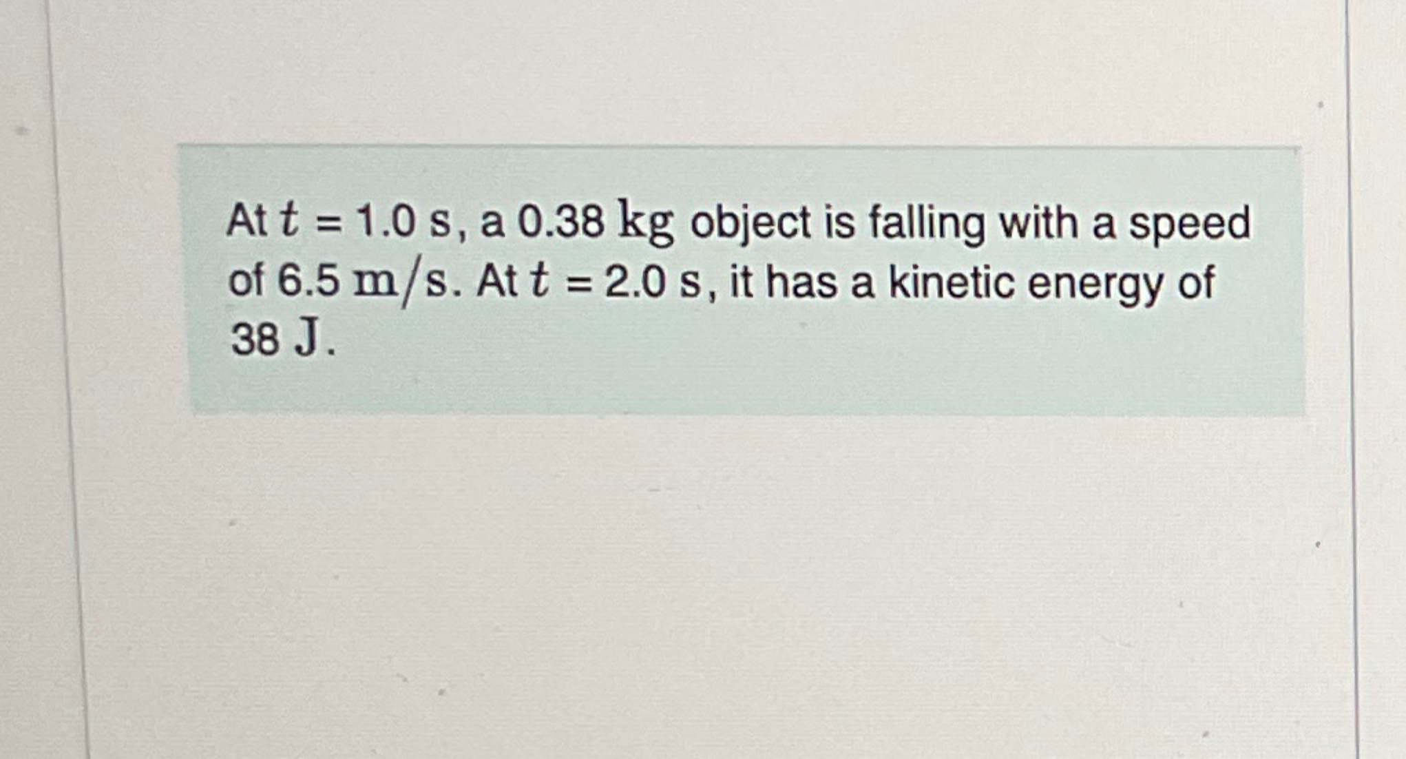 Solved At t=1.0s, ﻿a 0.38kg ﻿object is falling with a | Chegg.com