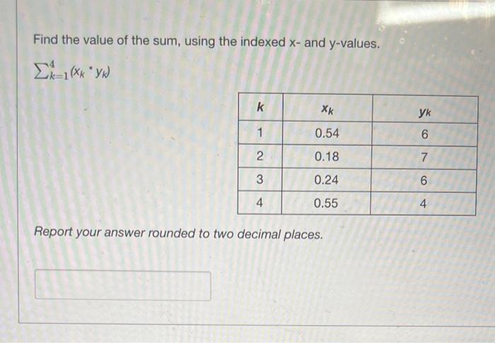 Solved Find the value of the sum, using the indexed x - and | Chegg.com