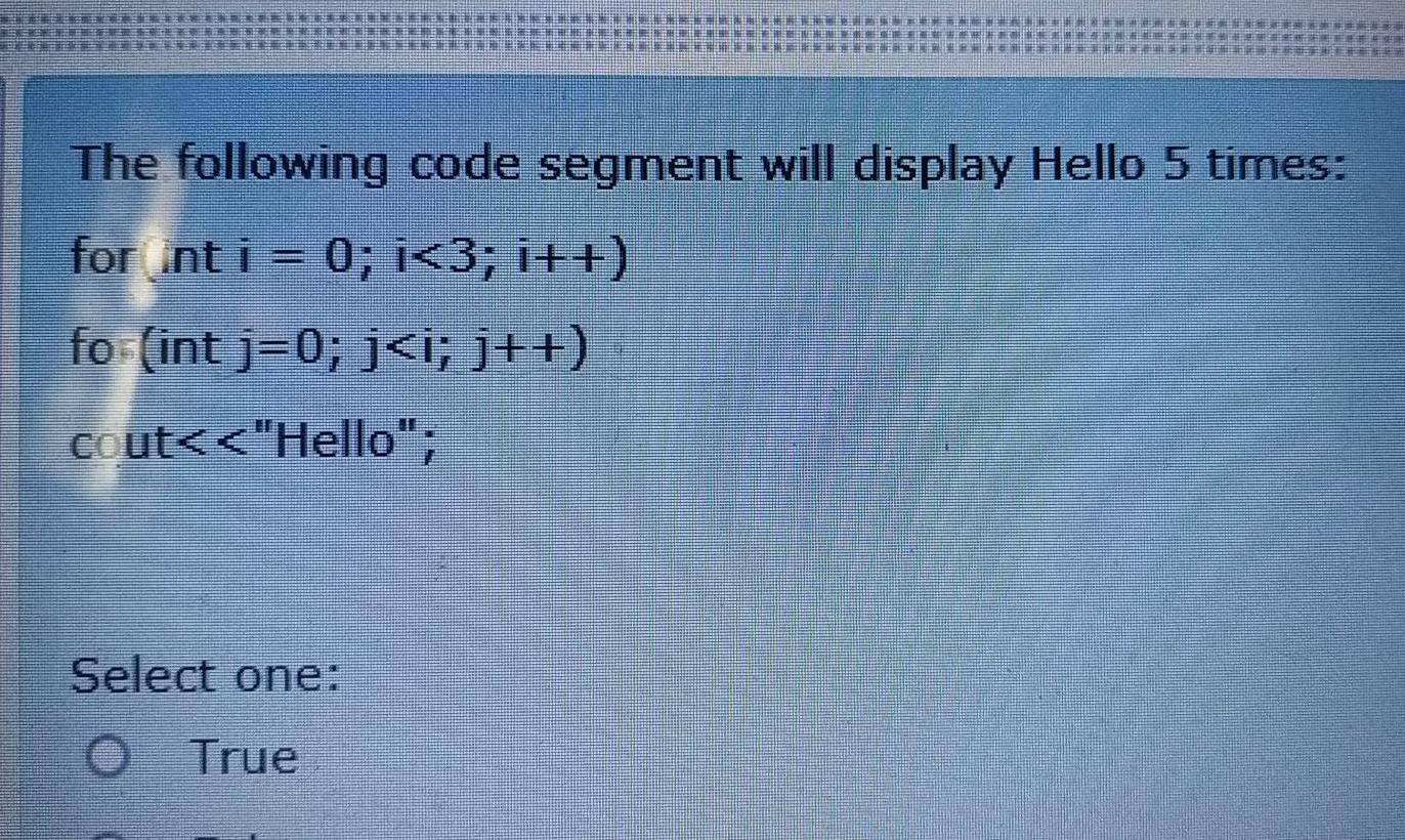Solved The following code segment will display Hello 5 | Chegg.com