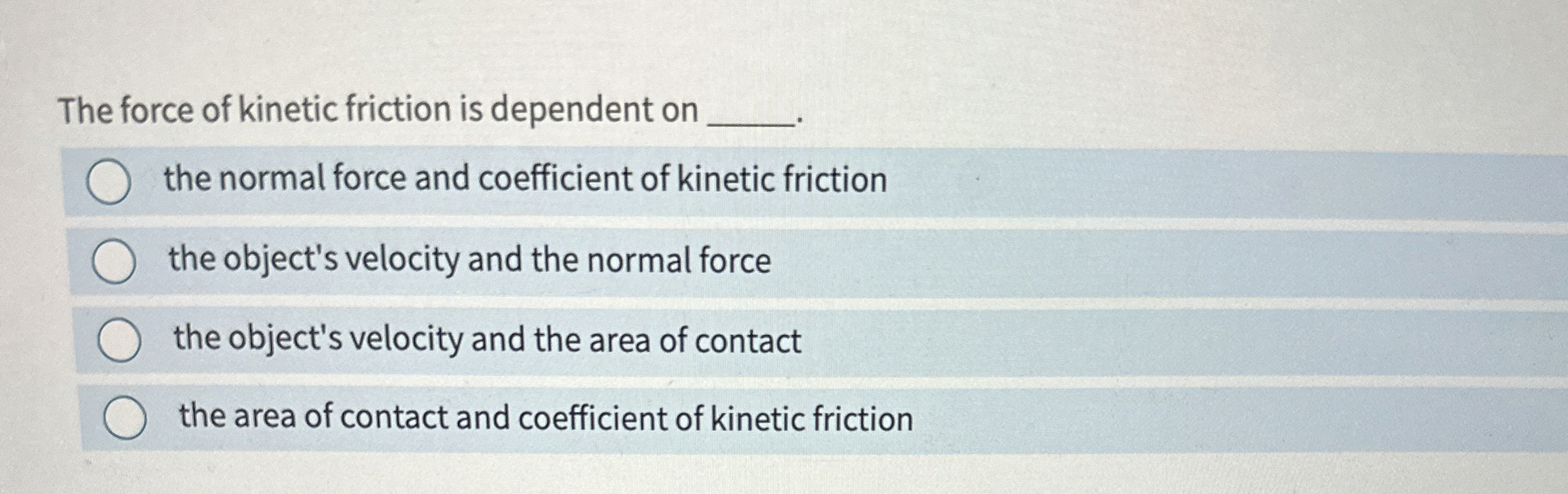 Solved The force of kinetic friction is dependent onthe | Chegg.com