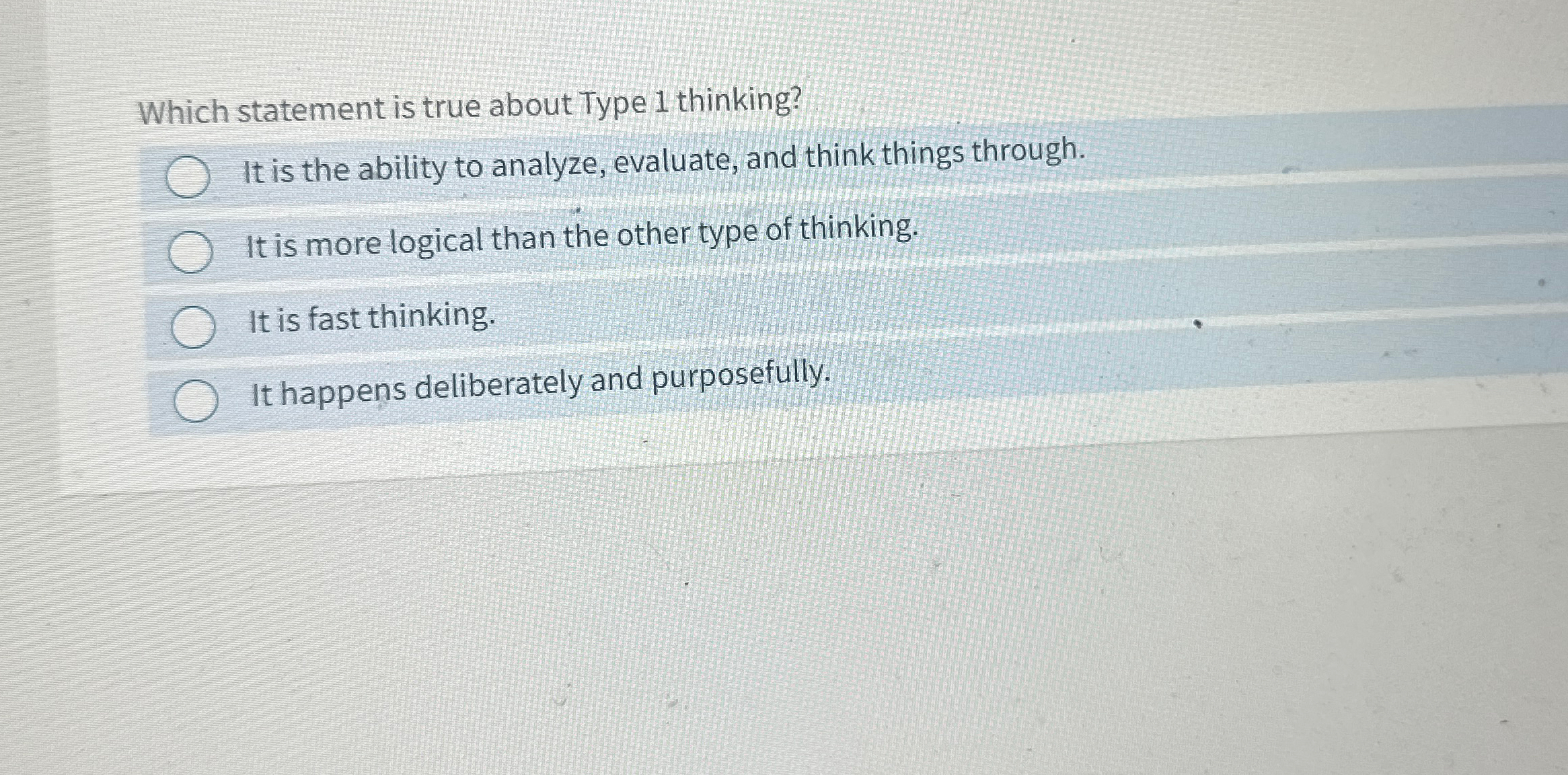 Solved Which statement is true about Type 1 ﻿thinking?It is | Chegg.com