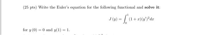 Solved 25 Pts Write The Eulers Equation For The Following