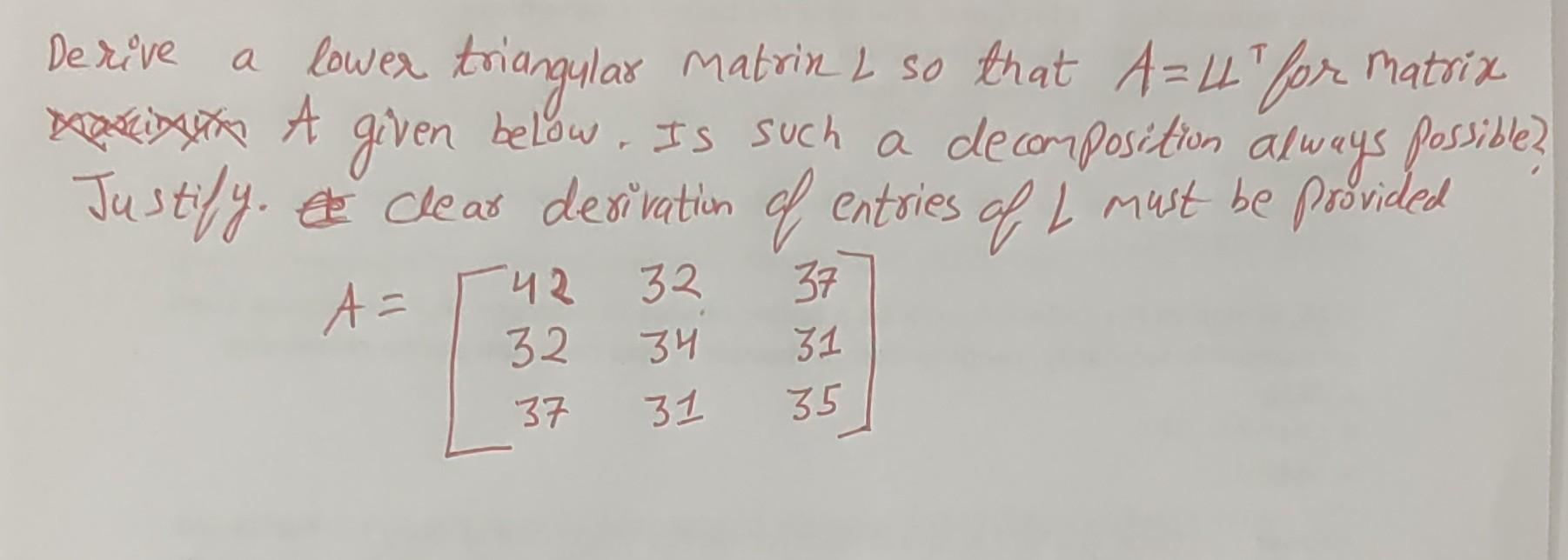 Solved Derive a lower triangular matrin L so that A=L⊤ for | Chegg.com