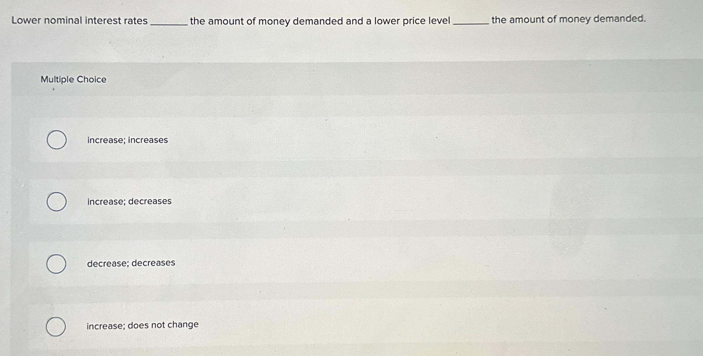 Solved Lower nominal interest ratesthe amount of money | Chegg.com