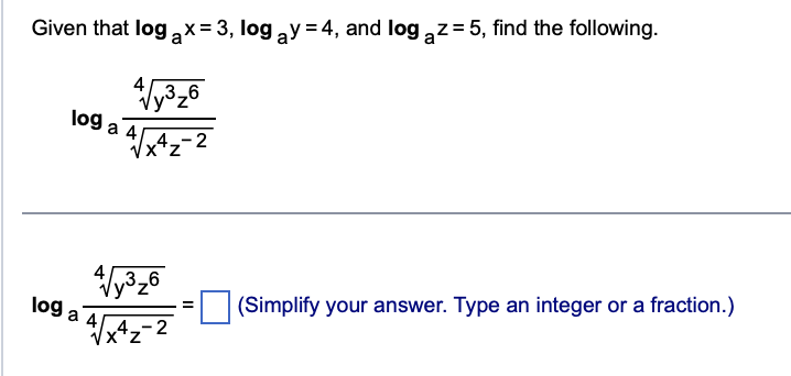 Solved Given that logax=3,logay=4, ﻿and logaz=5, ﻿find the | Chegg.com
