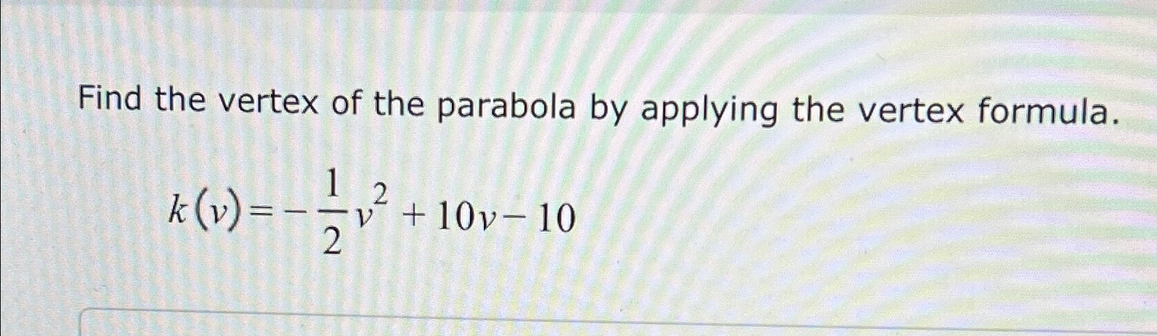 Solved Find the vertex of the parabola by applying the | Chegg.com