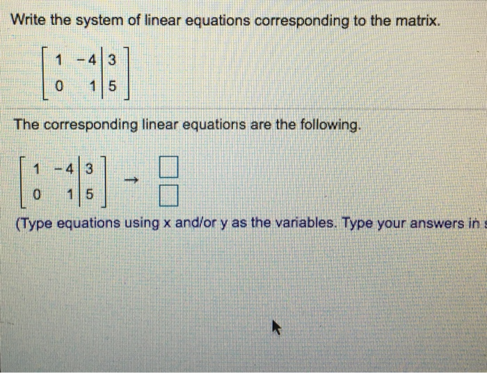 Solved Write the system of linear equations corresponding to | Chegg.com