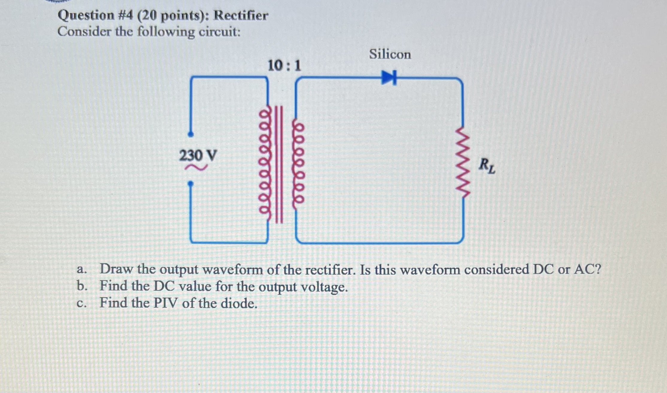 Solved Question #4 (20 points): RectifierConsider the | Chegg.com Solved Question #4 (20 points): RectifierConsider the | Chegg.com