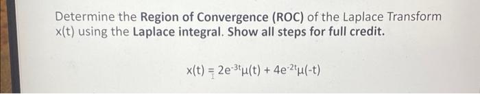 Solved Determine the Region of Convergence (ROC) of the | Chegg.com