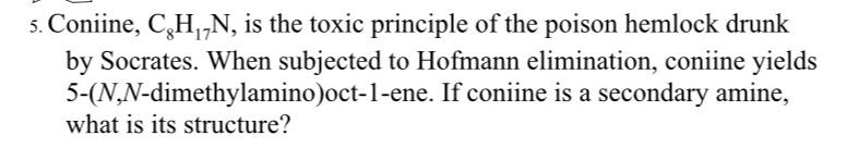 Solved Coniine, C8H17N, ﻿is the toxic principle of the | Chegg.com