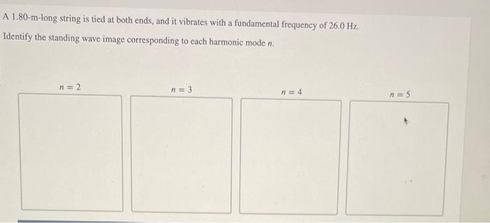 Solved A 1.80-m-long string is tied at both ends, and it | Chegg.com
