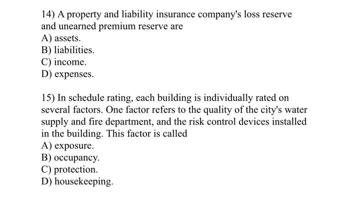 Solved 14) A property and liability insurance company's loss | Chegg.com