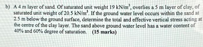 b) A 4 m layer of sand. Of saturated unit weight | Chegg.com