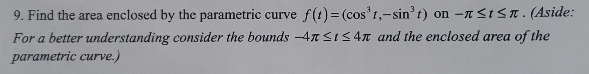 Solved 9. Find the area enclosed by the parametric curve | Chegg.com