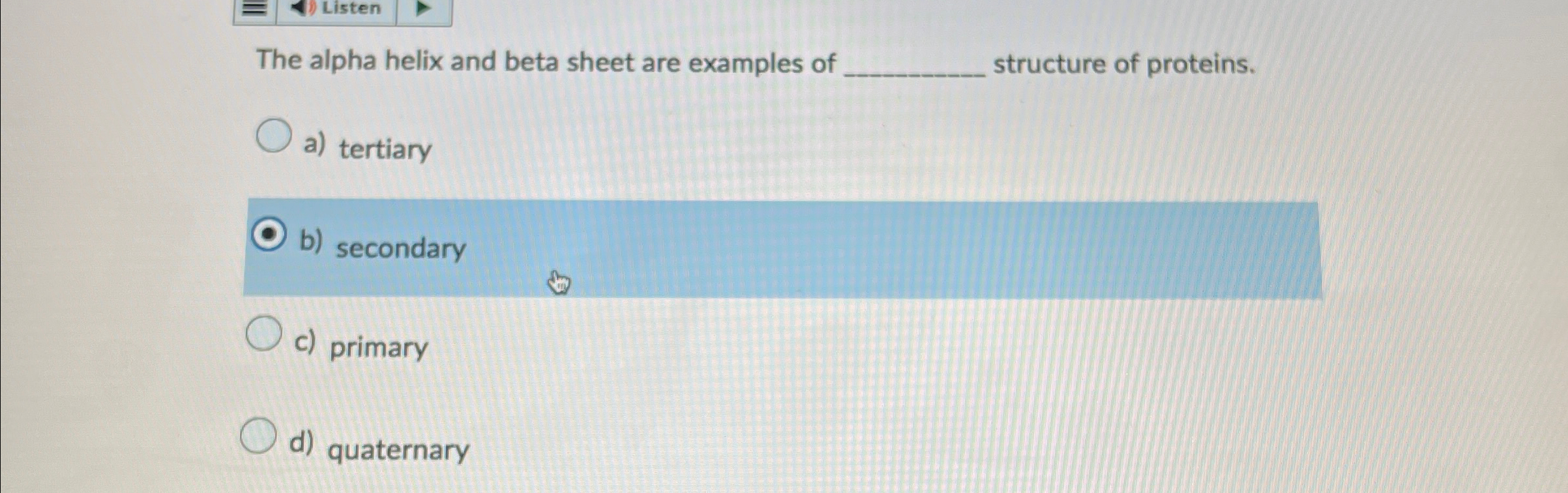 Solved ListenThe alpha helix and beta sheet are examples of | Chegg.com
