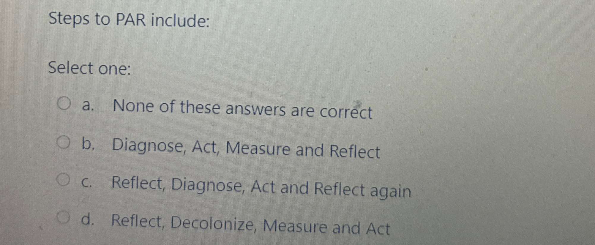 Solved Steps to PAR include:Select one:a. ﻿None of these | Chegg.com