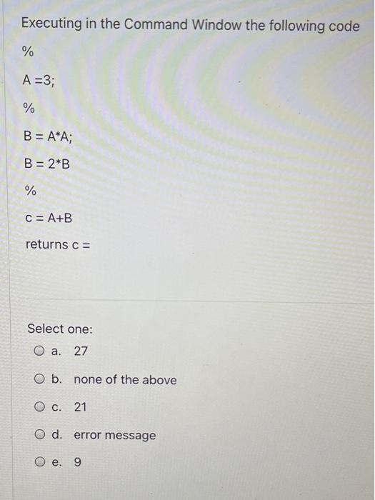 Solved Executing In The Command Window The Following Code C1