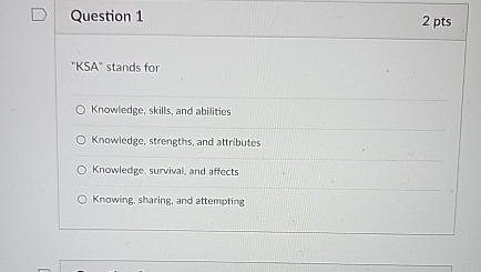 Solved Question 12 ﻿pts"KSA" stands forKnowledge, skills, | Chegg.com