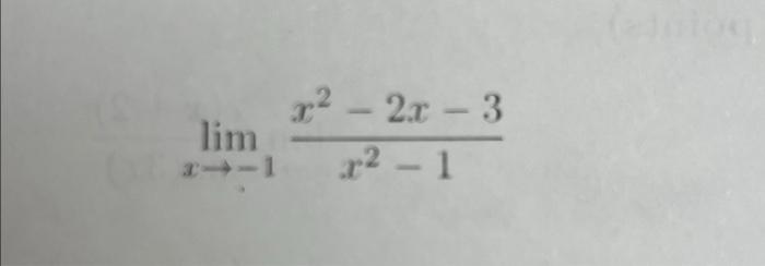 Solved limx→−1x2−1x2−2x−3 | Chegg.com