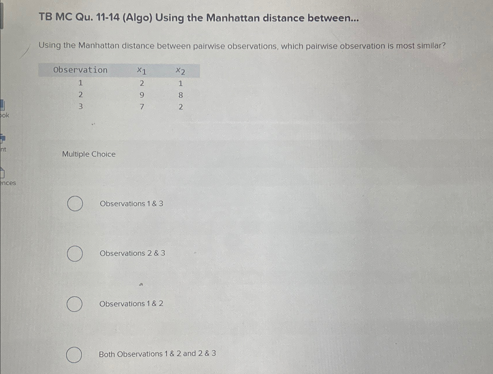 Solved TB MC Qu. 11-14 (Algo) Using the Manhattan distance | Chegg.com Solved TB MC Qu. 11-14 (Algo) Using the Manhattan distance | Chegg.com