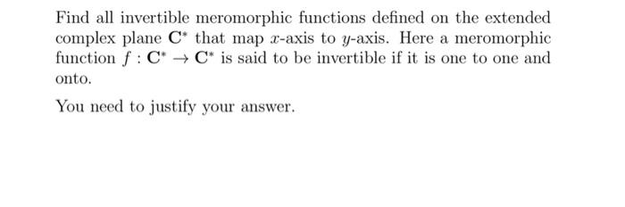 Solved Find all invertible meromorphic functions defined on | Chegg.com