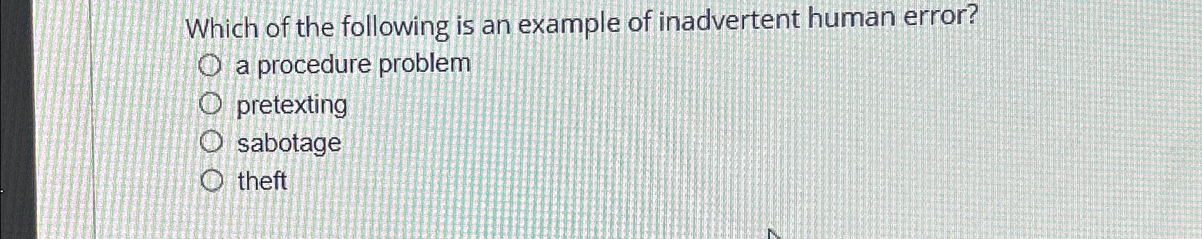 Solved Which of the following is an example of inadvertent | Chegg.com