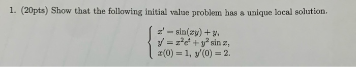 Solved 1. (20pts) Show that the following initial value | Chegg.com