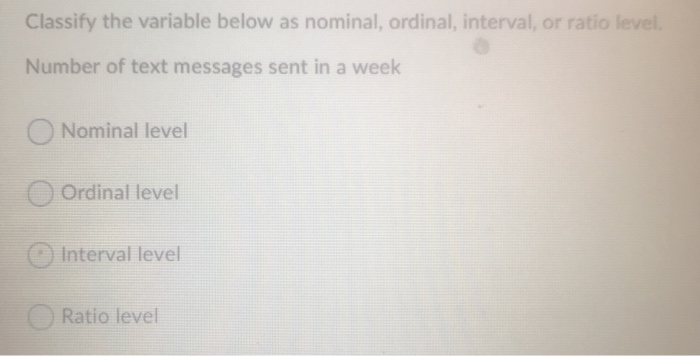 Solved Classify the variable below as nominal, ordinal, | Chegg.com