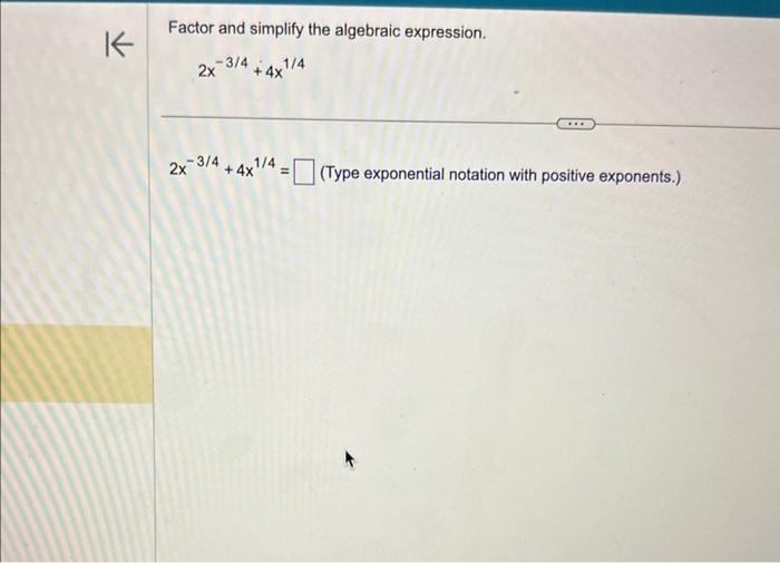 Solved Factor and simplify the algebraic expression. | Chegg.com