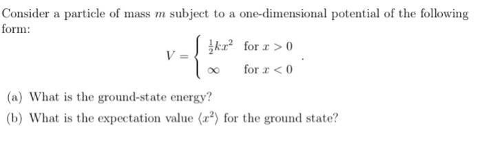 Solved Consider a particle of mass m subject to a | Chegg.com