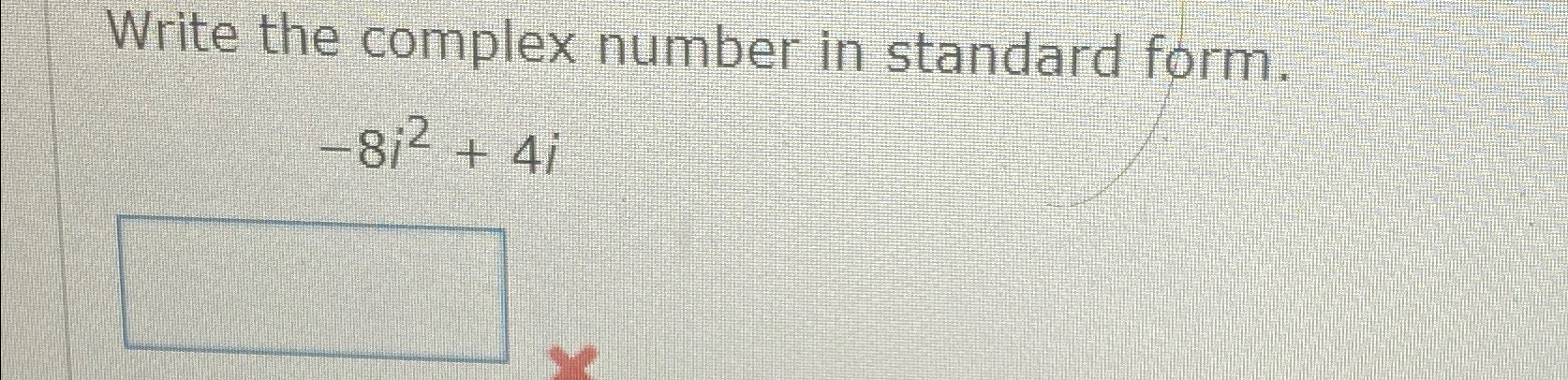 Solved Write The Complex Number In Standard Form 8i2 4i