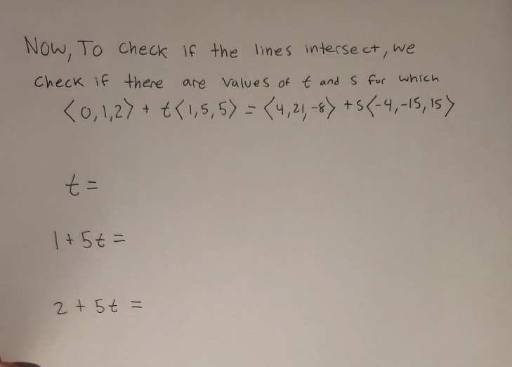 Solved NOW, To Check if the lines intersect, we Check if | Chegg.com