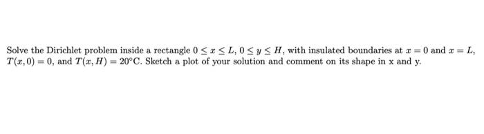 Solved Solve the Dirichlet problem inside a rectangle | Chegg.com