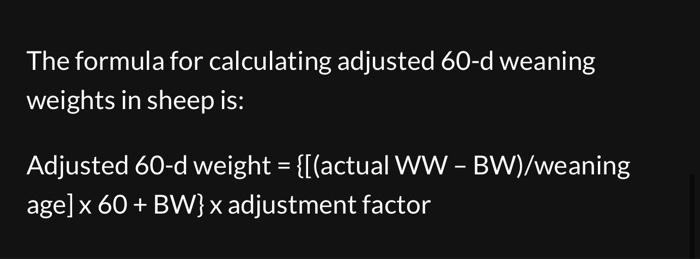 Solved The formula for calculating adjusted 60 -d weaning | Chegg.com