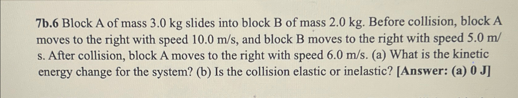 Solved 7b. 6 ﻿Block A of mass 3.0kg ﻿slides into block B of | Chegg.com