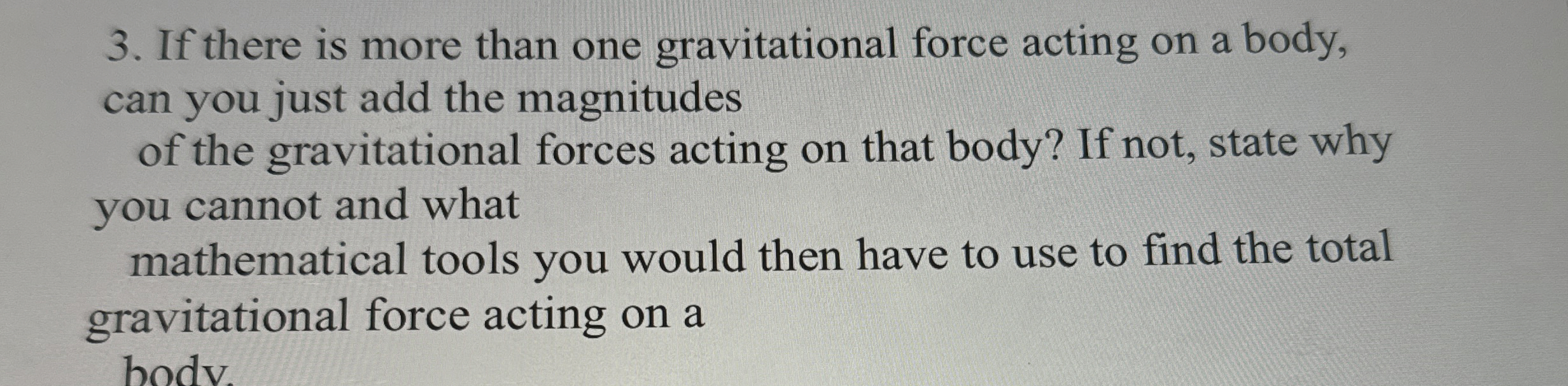 Solved If There Is More Than One Gravitational Force Acting