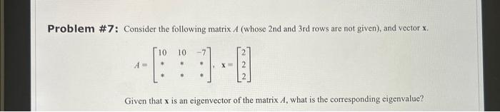 Solved Problem \#7: Consider the following matrix A (whose | Chegg.com