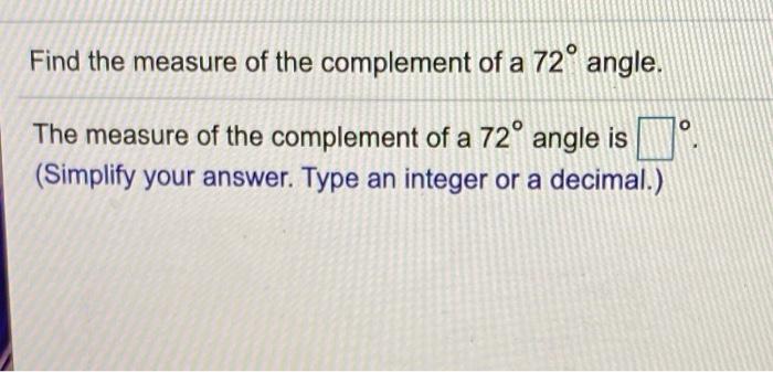 Solved Find the measure of the complement of a 72° angle. | Chegg.com