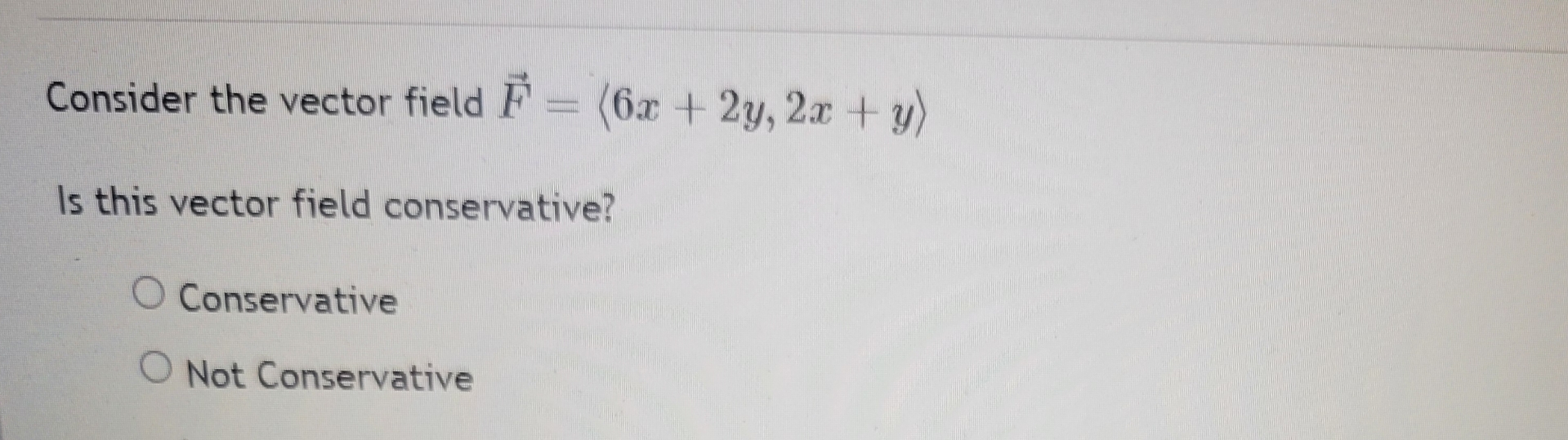 Solved Consider the vector field vec(F)=(:6x+2y,2x+y:)Is | Chegg.com